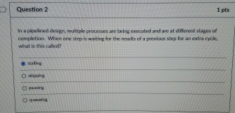 Solved Question 21 ﻿ptsIn a pipelined design, multiple | Chegg.com