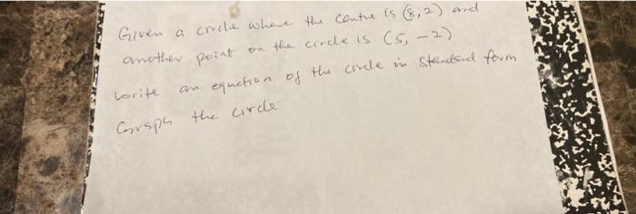 Solved Given a crole whewe the contue is (8,2) and another | Chegg.com