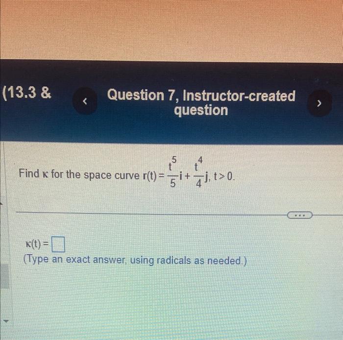 Solved Find κ for the space curve r(t)=5t5i+4t4j,t>0 κ(t)= | Chegg.com