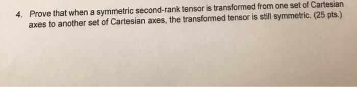 Solved 4. Prove that when a symmetric second-rank tensor is | Chegg.com