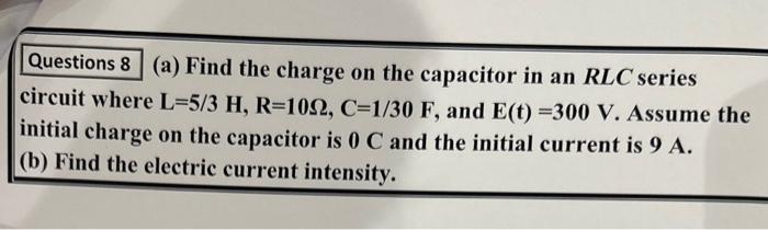 Solved (a) Find the charge on the capacitor in an RLC series | Chegg.com