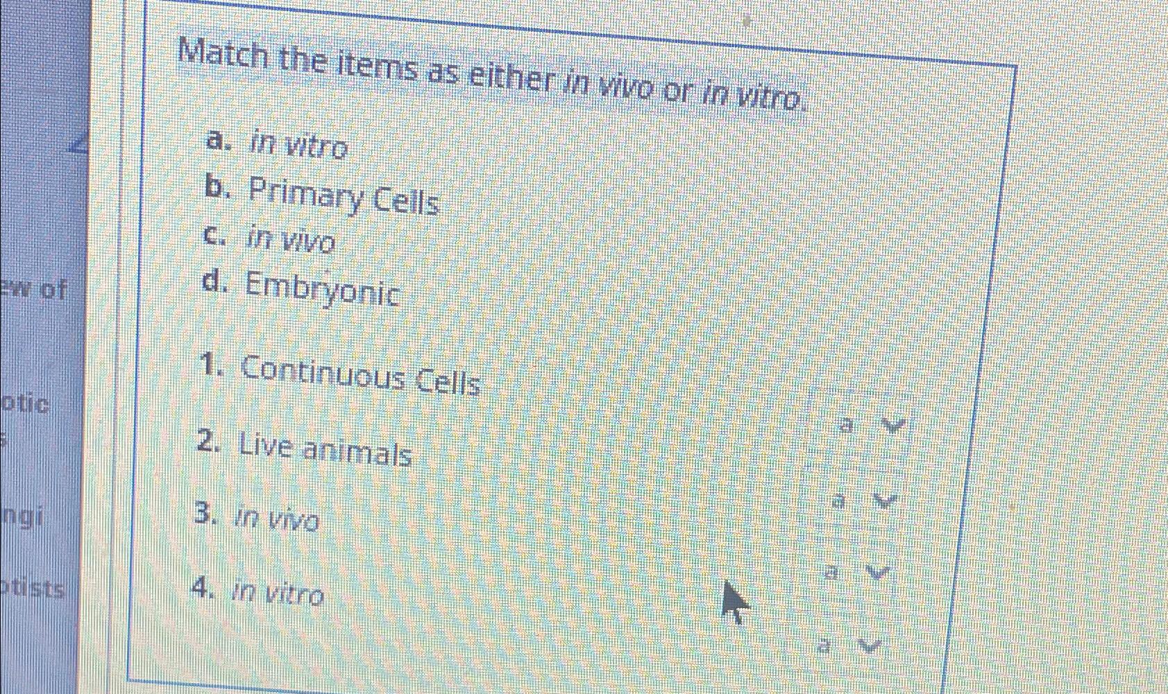 Solved Match the items as either in vivo or in vitro.a. ﻿In | Chegg.com