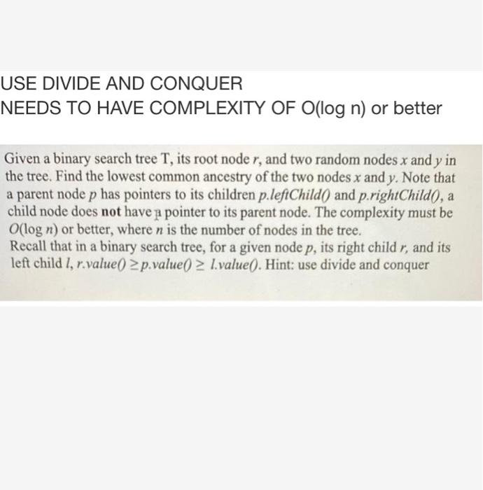 Solved USE DIVIDE AND CONQUER NEEDS TO HAVE COMPLEXITY OF | Chegg.com