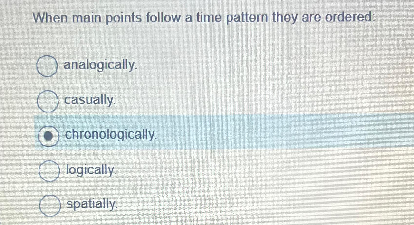 Solved When main points follow a time pattern they are | Chegg.com