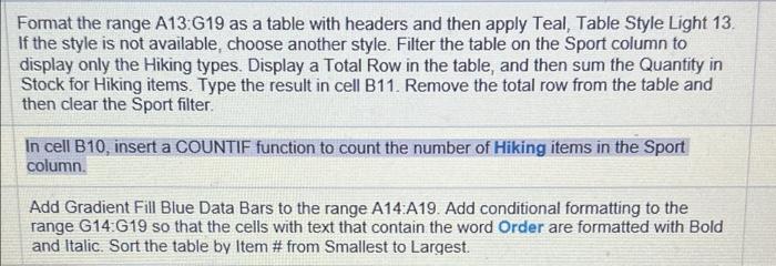Solved Format the range A13:G19 as a table with headers and | Chegg.com