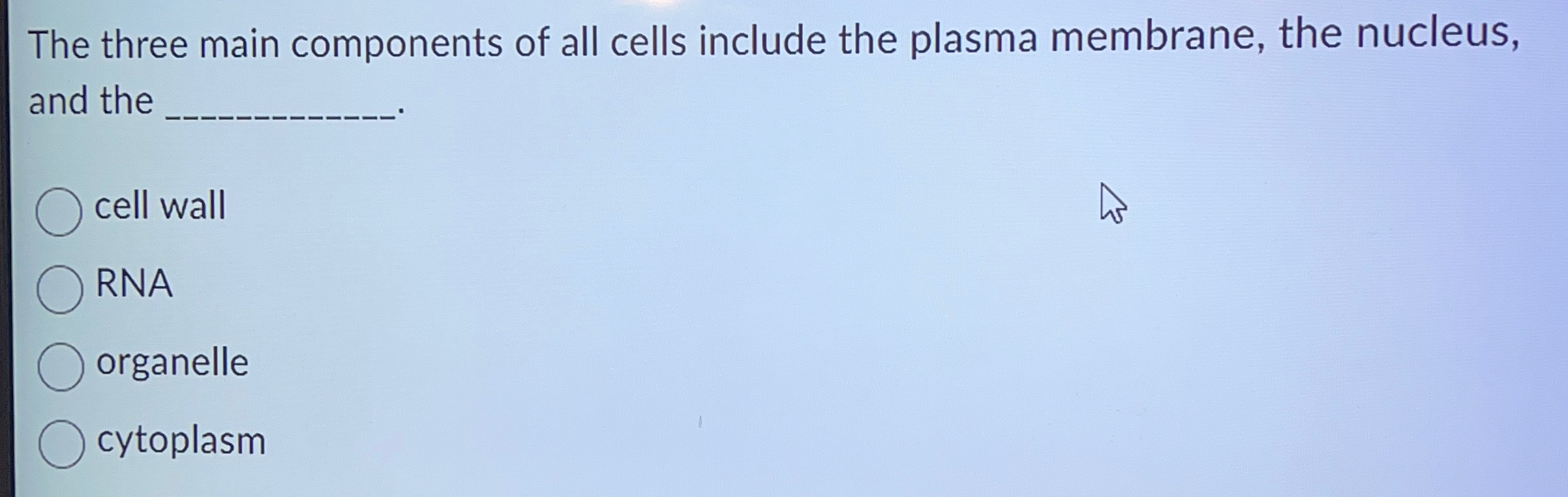 The three main components of all cells include the | Chegg.com