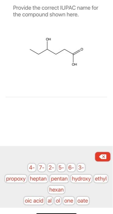 Solved Provide the correct IUPAC name for the compound shown | Chegg.com