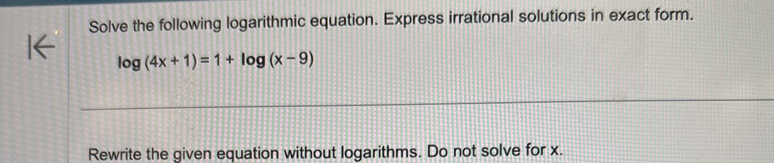 Solved Solve the following logarithmic equation. Express | Chegg.com