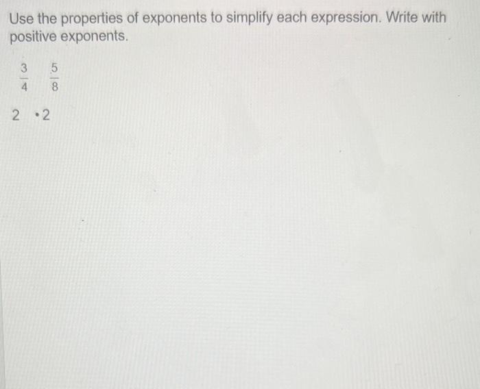 Solved Use the properties of exponents to simplify each | Chegg.com