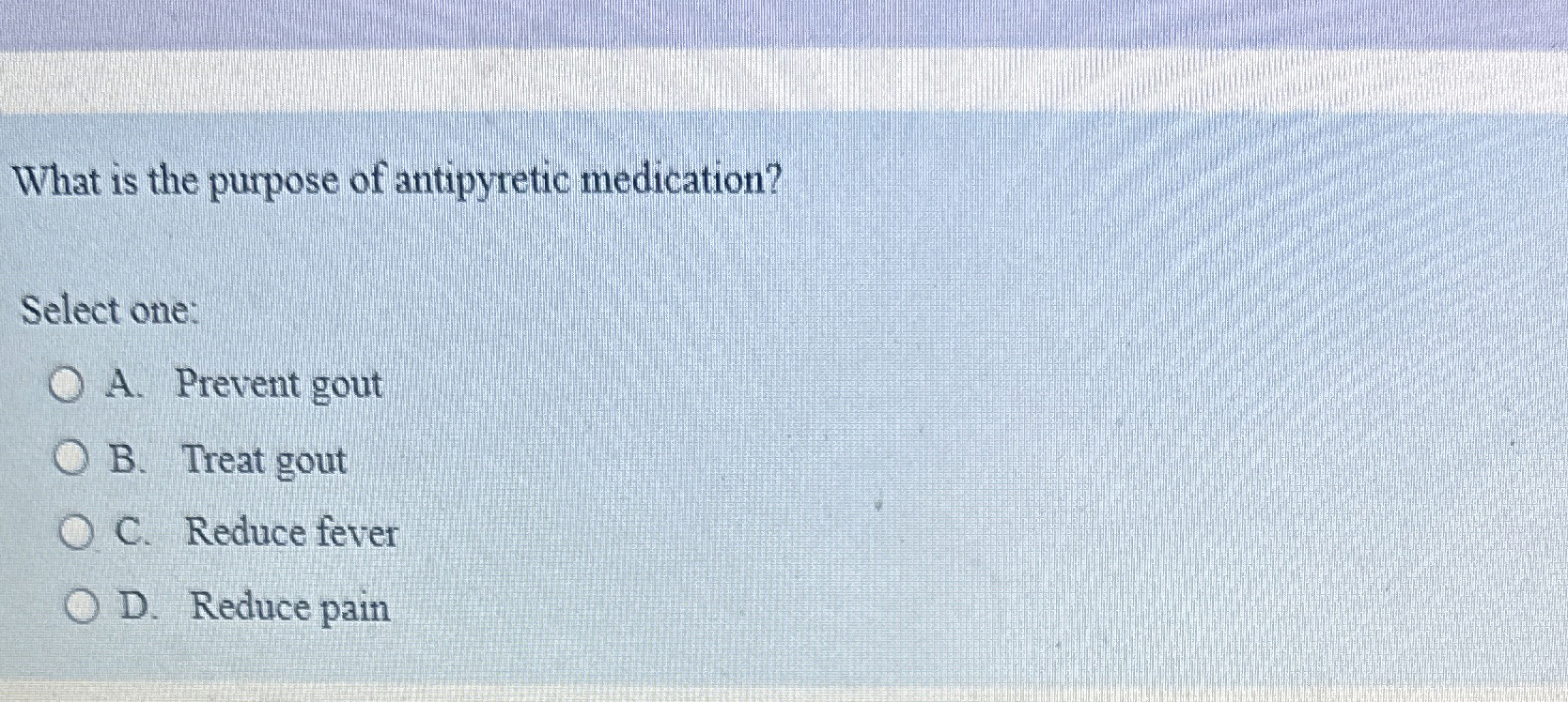 Solved What is the purpose of antipyretic medication?Select | Chegg.com