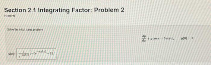 Solved Section 2.1 Integrating Factor: Problem 2 (1 point) | Chegg.com Solved Section 2.1 Integrating Factor: Problem 2 (1 point) | Chegg.com