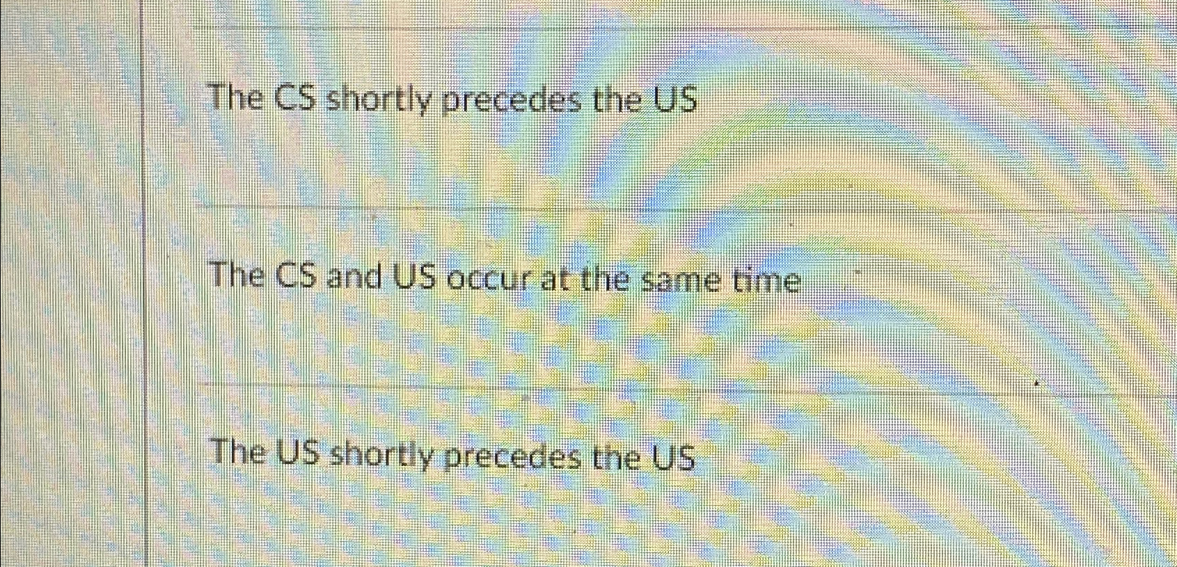 Solved The CS shortly precedes the US inThe CS and US occur | Chegg.com