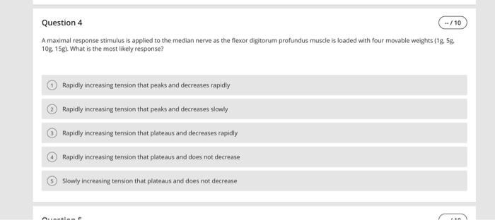 Solved Question 4 --/10 A maximal response stimulus is | Chegg.com