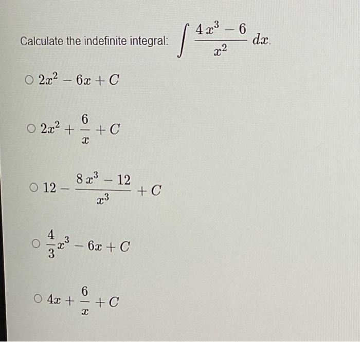 Solved Calculate the indefinite integral: ∫x24x3−6dx. | Chegg.com