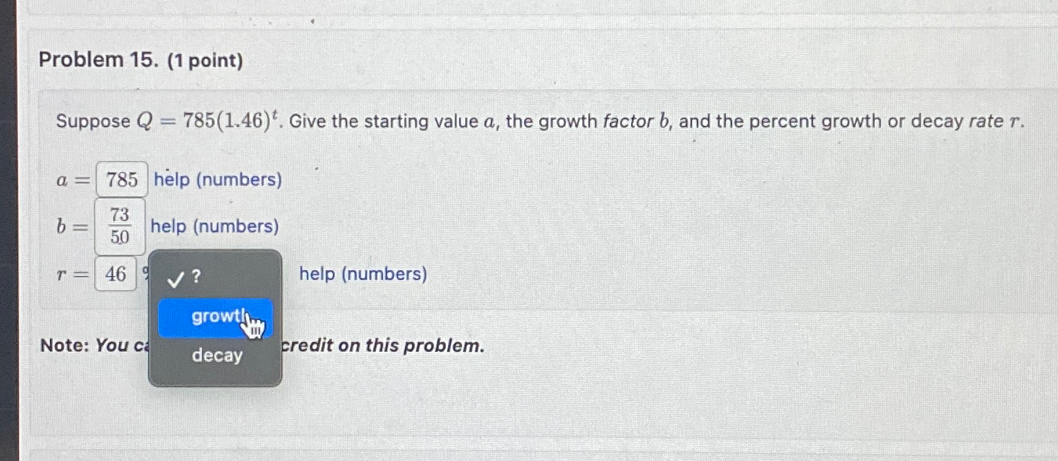 Solved Problem 15. (1 ﻿point)Suppose Q=785(1.46)t. ﻿Give the | Chegg.com