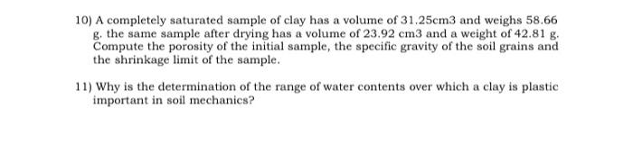 Solved 10) A completely saturated sample of clay has a | Chegg.com