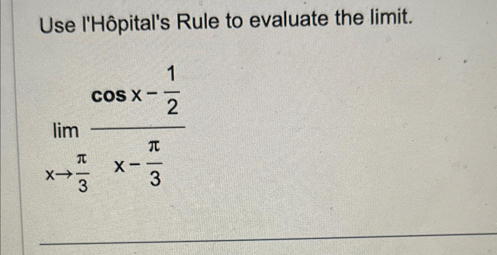 Solved Use l'Hôpital's Rule to evaluate the | Chegg.com