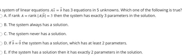 Solved system of linear equations Ax=b has 3 equations in 5 | Chegg.com