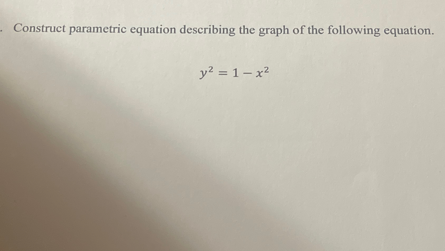 Solved Construct parametric equation describing the graph of | Chegg.com