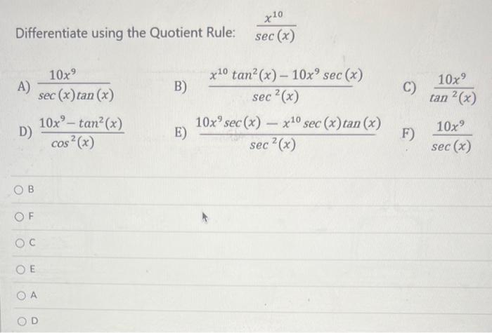 Solved Differentiate using the Quotient Rule: sec(x)x10 A) | Chegg.com
