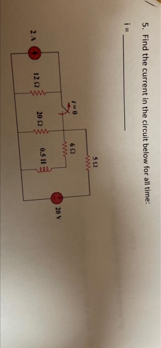 Solved 5. Find the current in the circuit below for all | Chegg.com