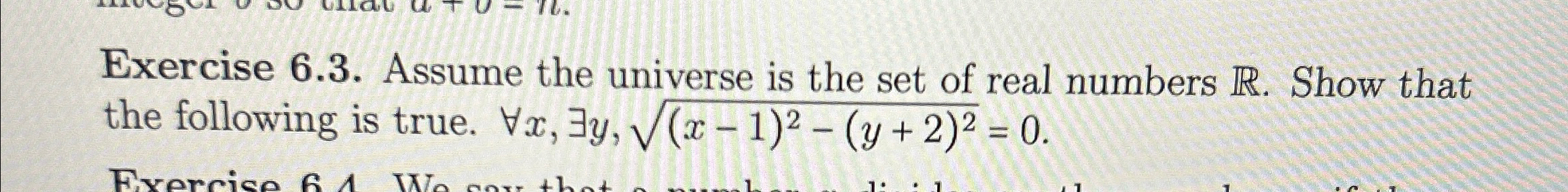 Solved Exercise 6.3. ﻿Assume the universe is the set of real | Chegg.com