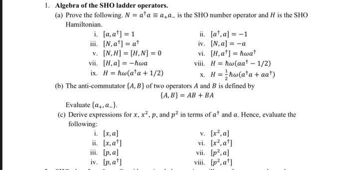 Solved 1. Algebra of the SHO ladder operators. (a) Prove the | Chegg.com