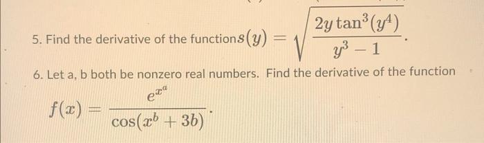 Solved 5. Find the derivative of the functions (y) = 2y tan³ | Chegg.com