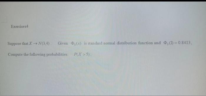 Solved Exercisest Suppose that X 3.4) Given 0.() is standard | Chegg.com
