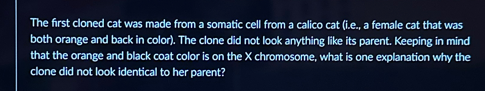 Solved The first cloned cat was made from a somatic cell | Chegg.com