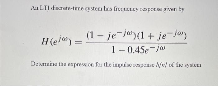 Solved An LTI discrete-time system has frequency response | Chegg.com