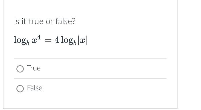 Solved Is it true or false? logbyx+1=logbylogb(x+1) True | Chegg.com
