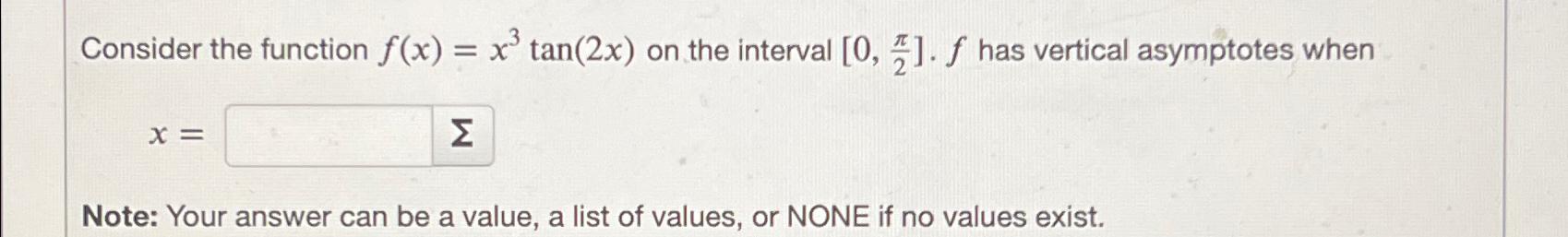 Solved Consider the function f(x)=x3tan(2x) ﻿on the interval | Chegg.com