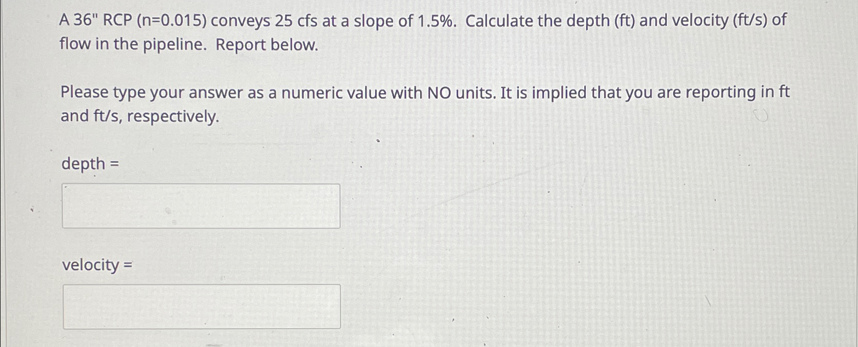 Solved A 36" ﻿RCP ( n=0.015 ) ﻿conveys 25cfs ﻿at a slope of | Chegg.com