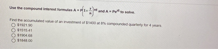 Solved Use the compound interest formulas A and A = Pert to | Chegg.com