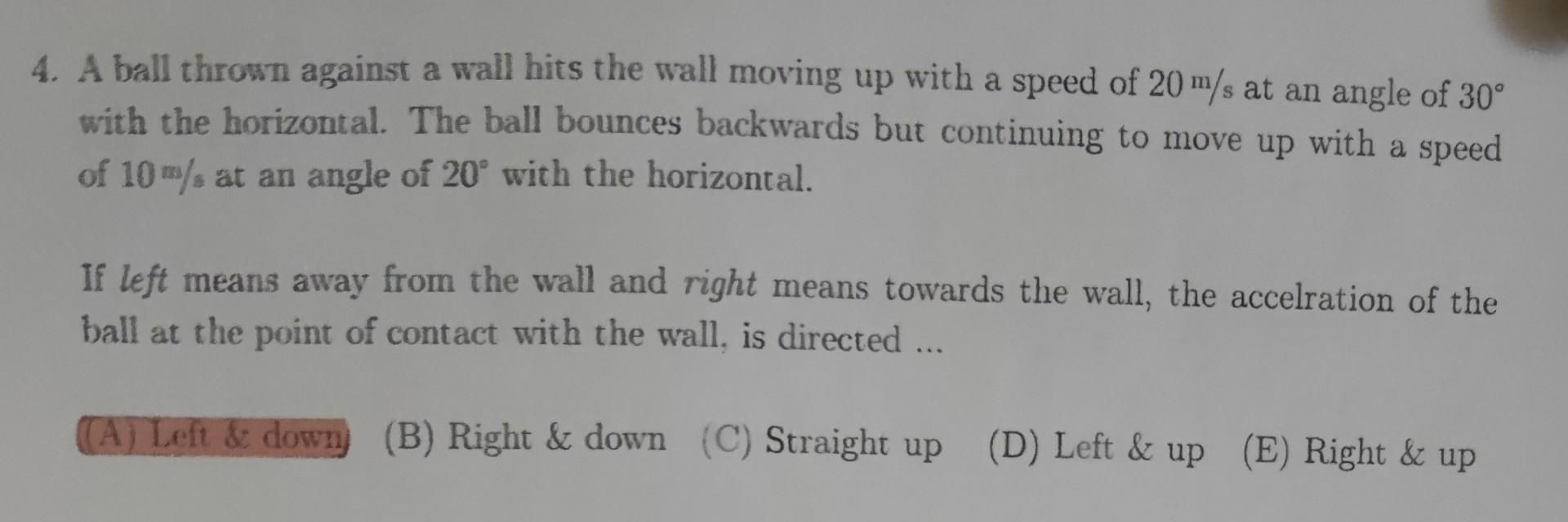 Solved 4. A ball thrown against a wall hits the wall moving | Chegg.com