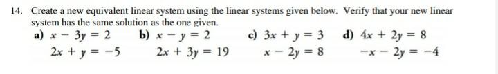 Solved 14. Create a new equivalent linear system using the | Chegg.com