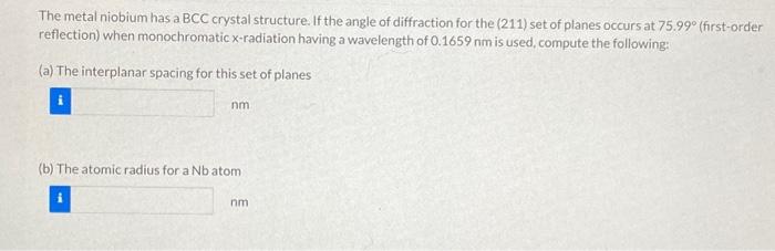 Solved The metal niobium has a BCC crystal structure. If the | Chegg.com