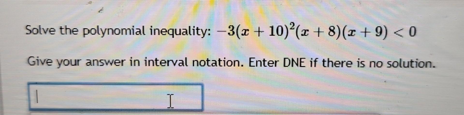 Solved Solve the polynomial inequality: | Chegg.com