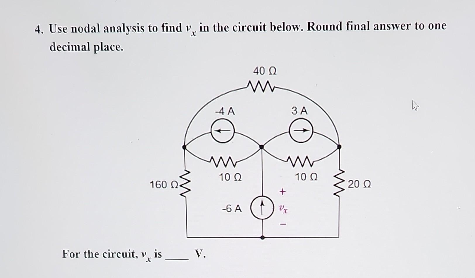 Solved 4. Use nodal analysis to find vx in the circuit | Chegg.com