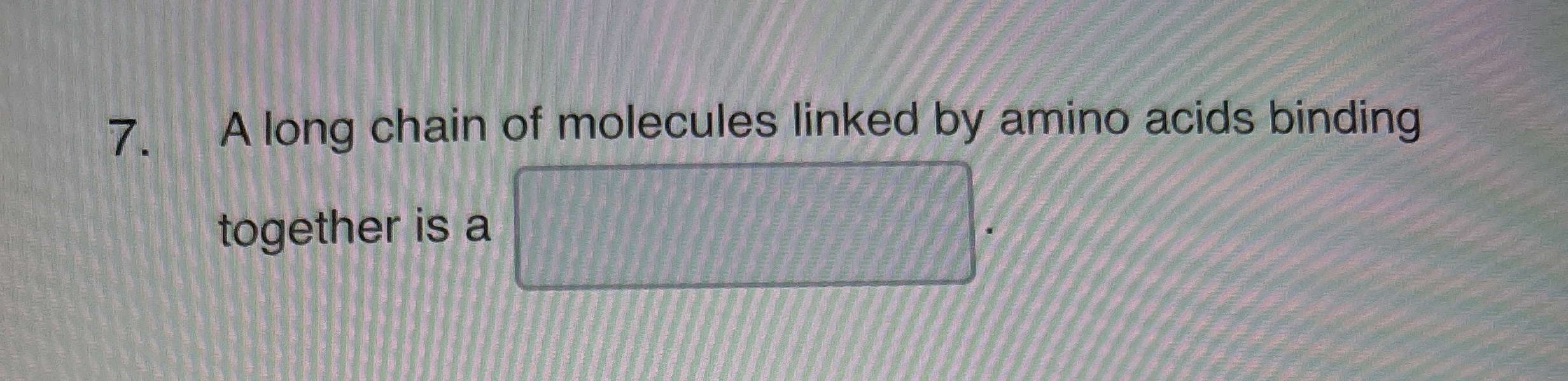 Solved A long chain of molecules linked by amino acids | Chegg.com