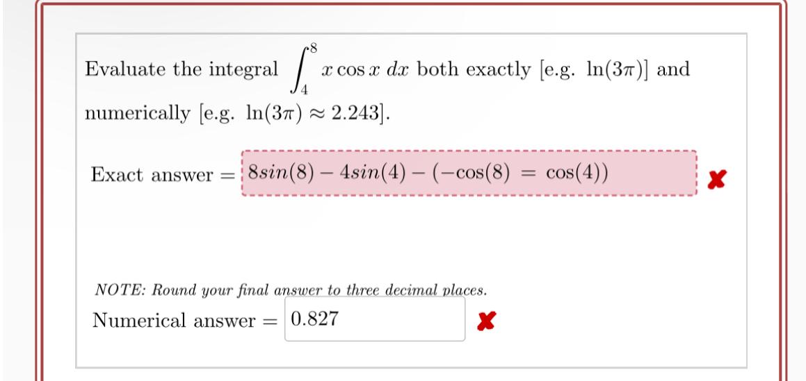 Solved Evaluate the integral ∫48xcosxdx ﻿both exactly | Chegg.com