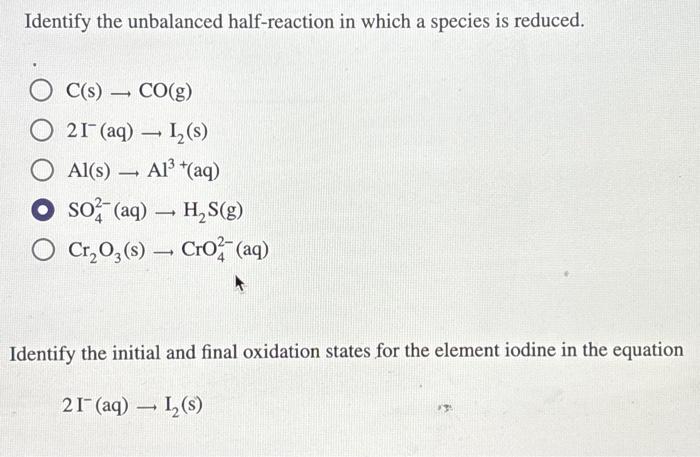 Solved Identify the unbalanced half-reaction in which a | Chegg.com