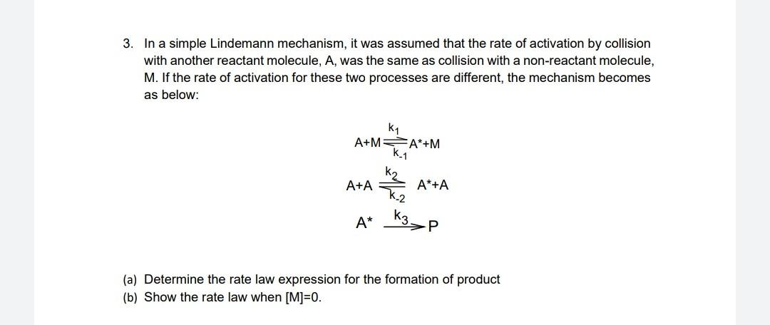 Solved 3. In a simple Lindemann mechanism, it was assumed | Chegg.com