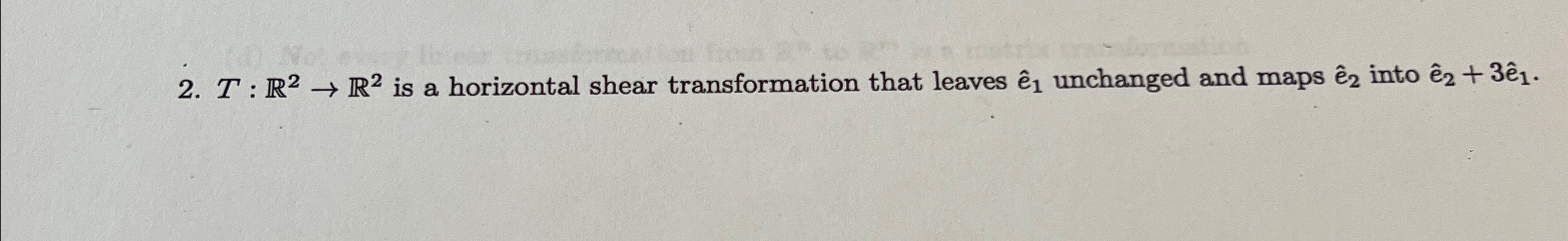 Solved T:R2→R2 ﻿is a horizontal shear transformation that | Chegg.com