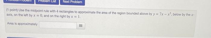 Solved (1 point) Use the midpoint rule with 4 rectangles to | Chegg.com