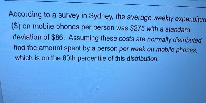 Solved According to a survey in Sydney, the average weekly | Chegg.com