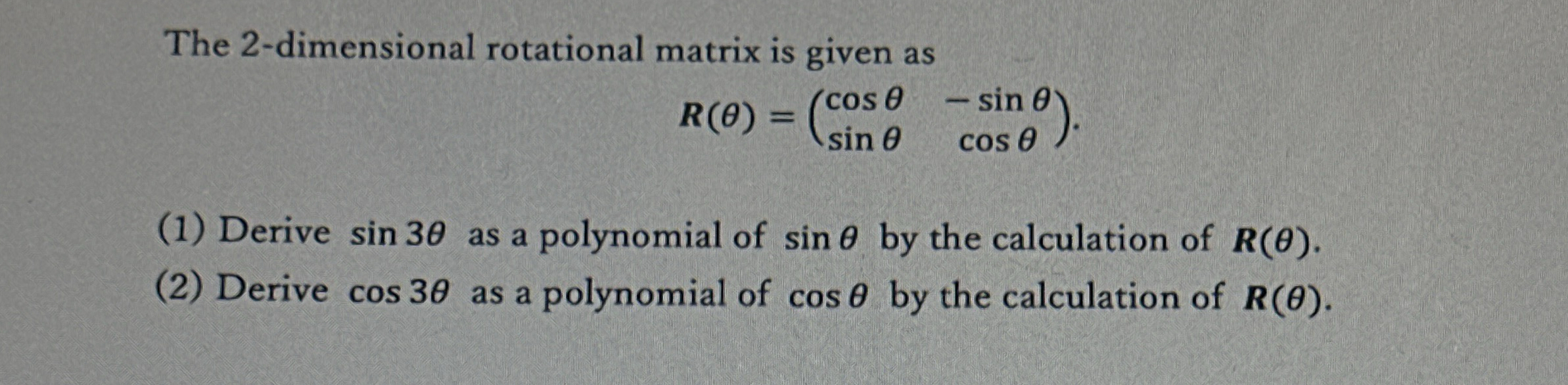 Solved The 2-dimensional rotational matrix is given | Chegg.com