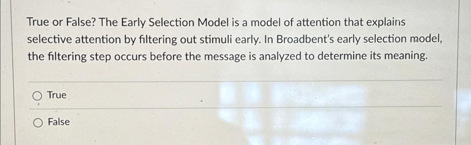 Solved True or False? The Early Selection Model is a model | Chegg.com