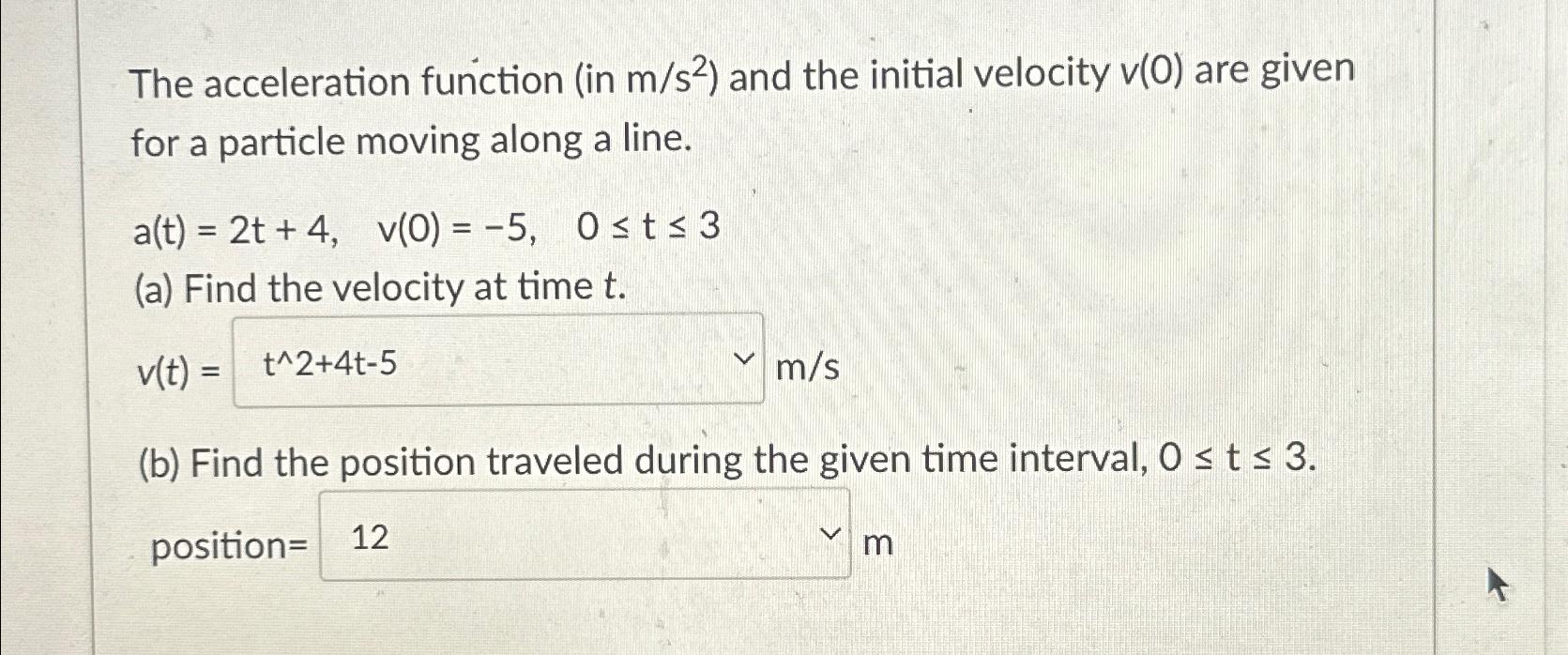 Solved The acceleration function (in ms2 ) ﻿and the initial | Chegg.com